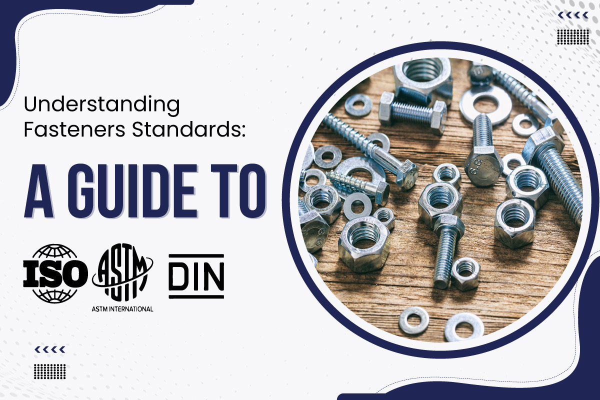 Understanding Fastener Standards: A Guide to DIN, ISO, and ASTM - MKM